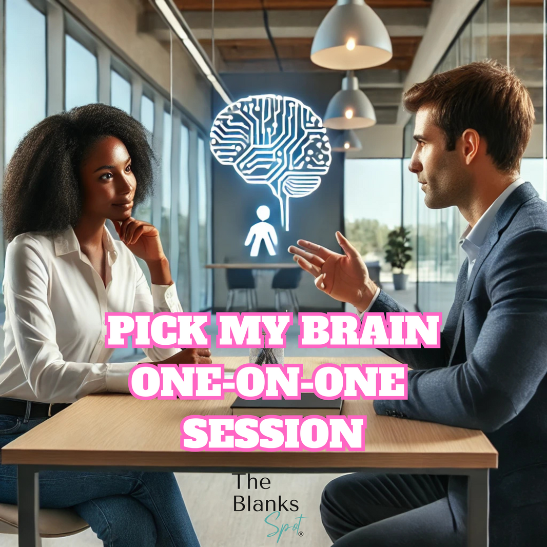 PICK MY BRAIN (One-on-One Sessions) – The Blanks Spot